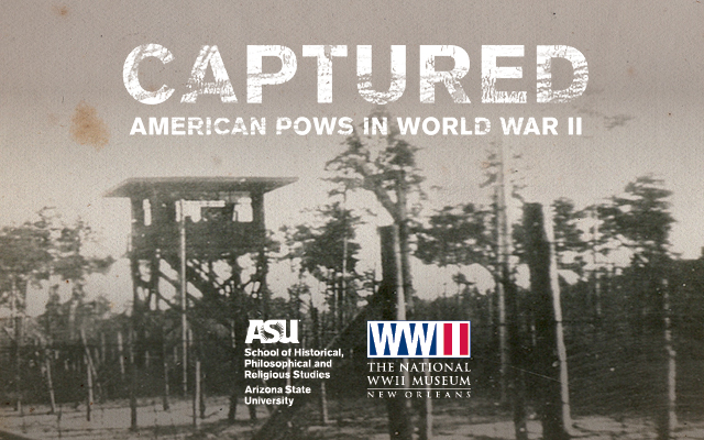 Captured: American POWs in WWII - ASU CareerCatalyst